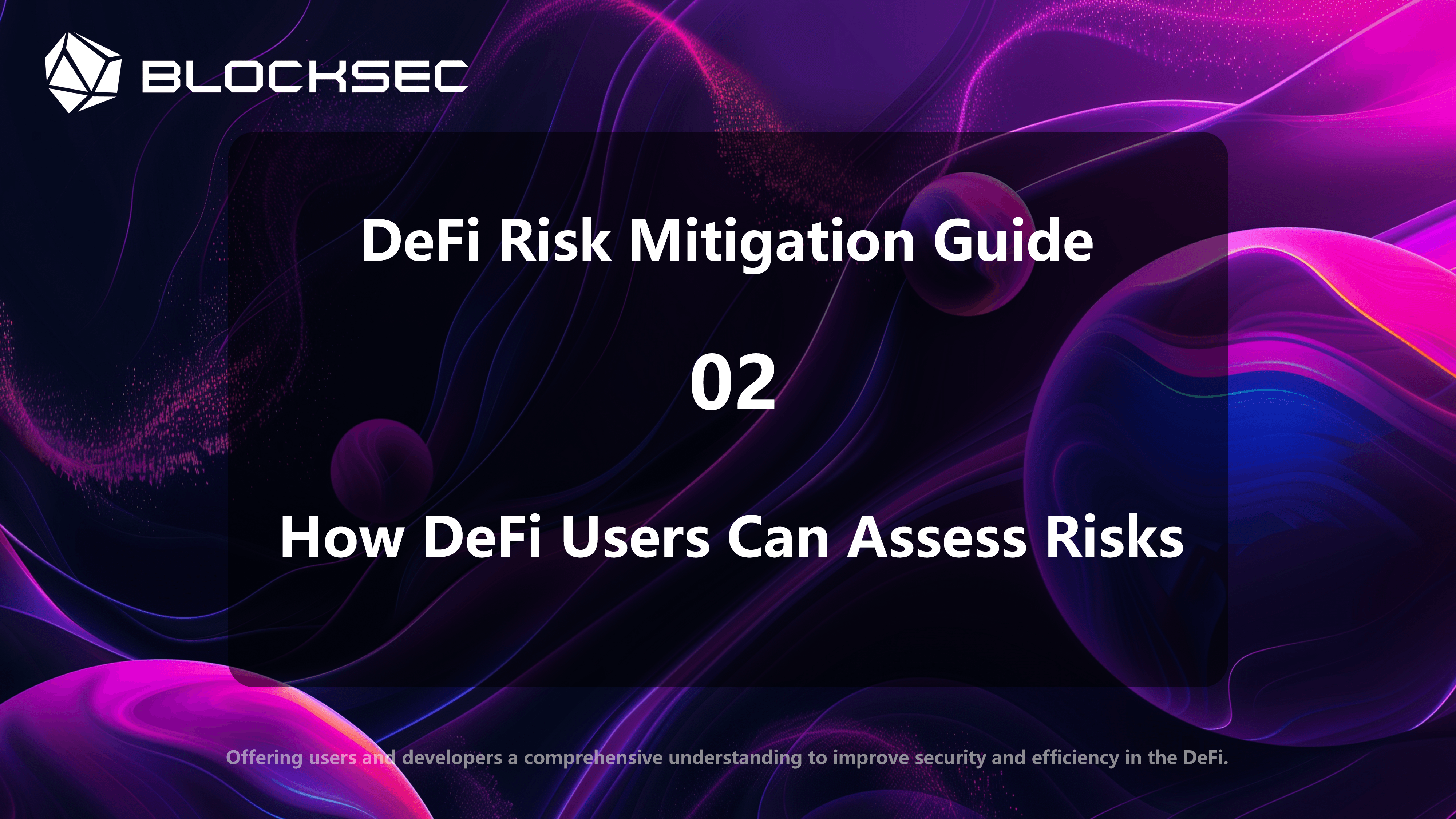 DeFi Risk Mitigation Guide 02: How DeFi Users Can Assess Risks ...