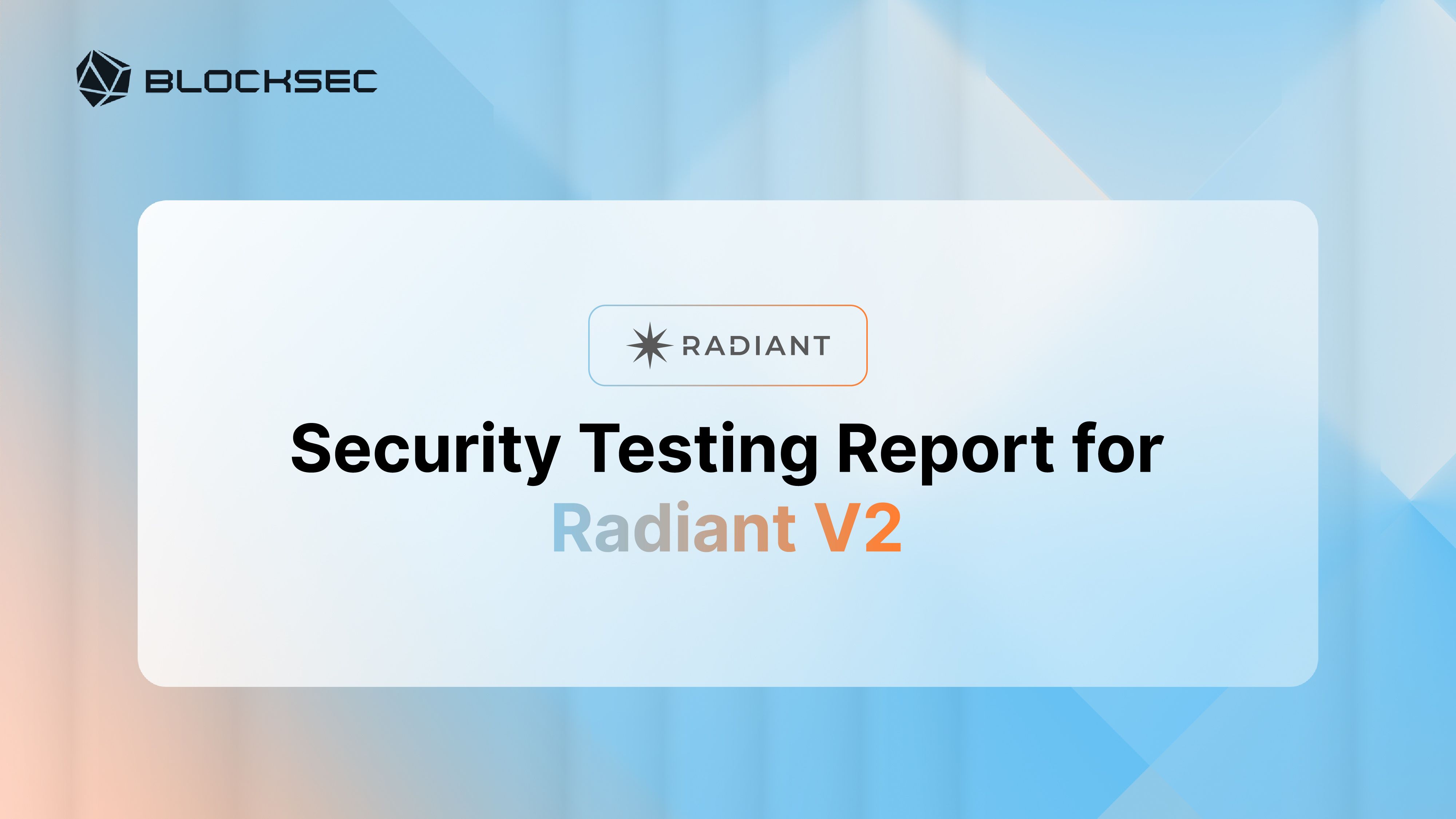 Security Testing Report for Radiant V2 - BlockSec