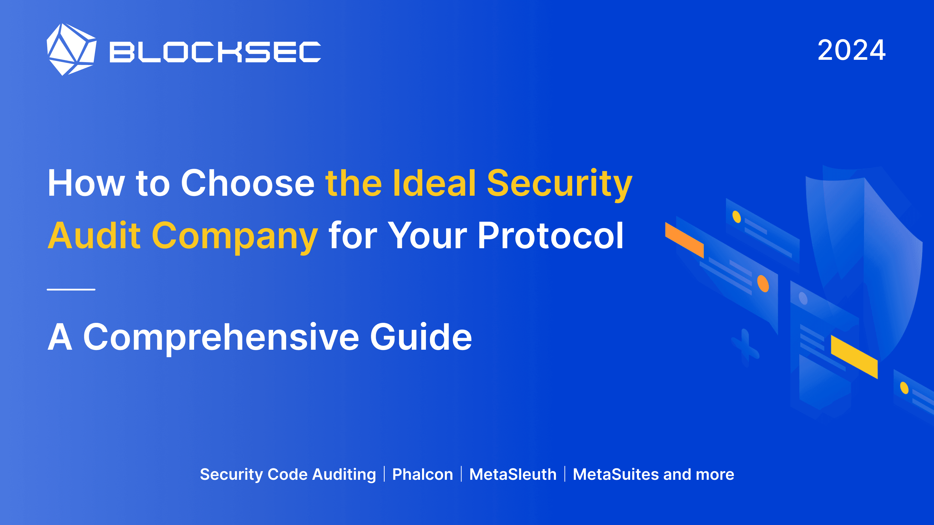 How to Choose the Ideal Security Audit Company for Your Protocol: A Comprehensive Guide ...