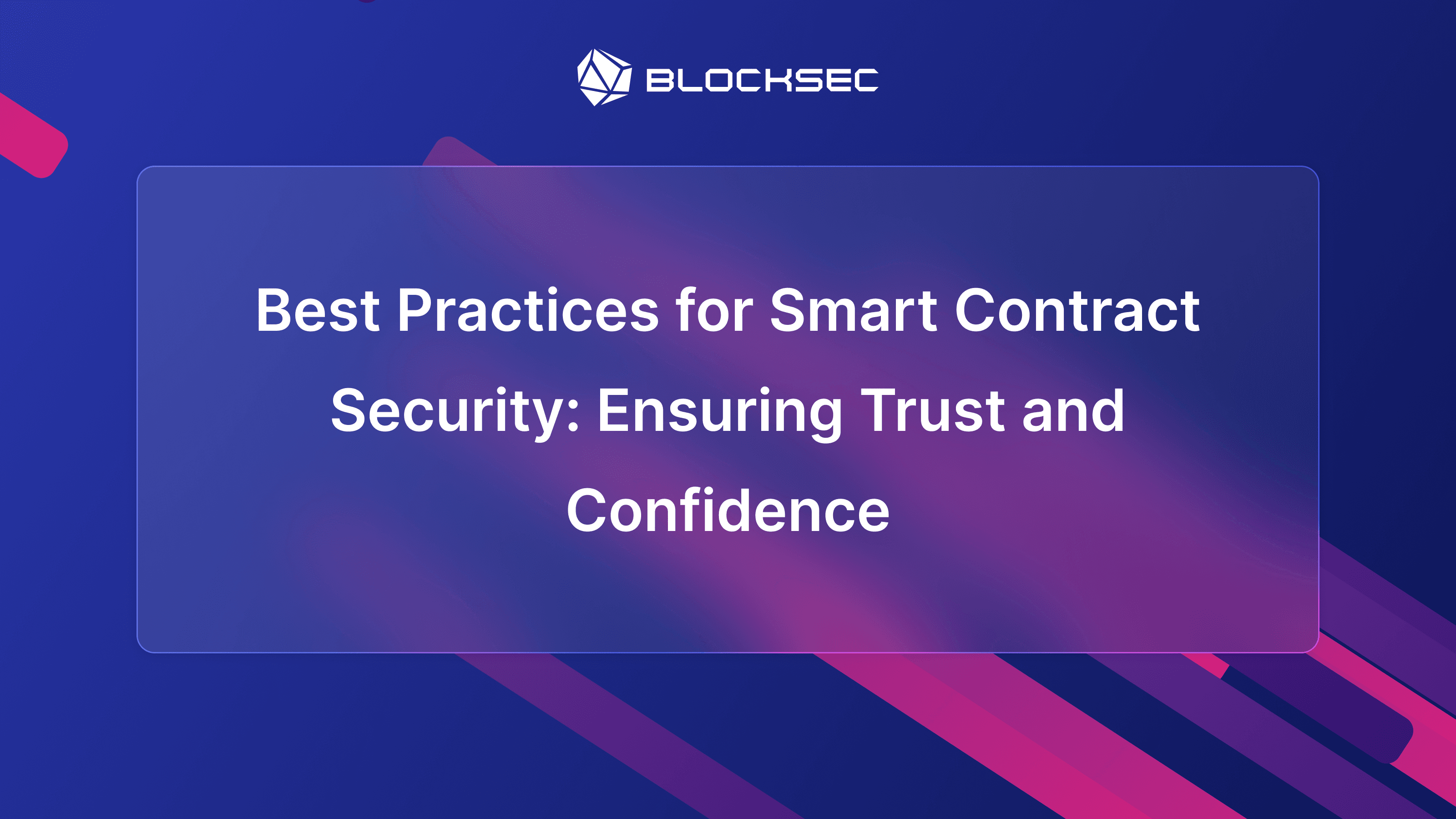 Best Practices For Smart Contract Security Ensuring Trust And Confidence Blocksec Blog
