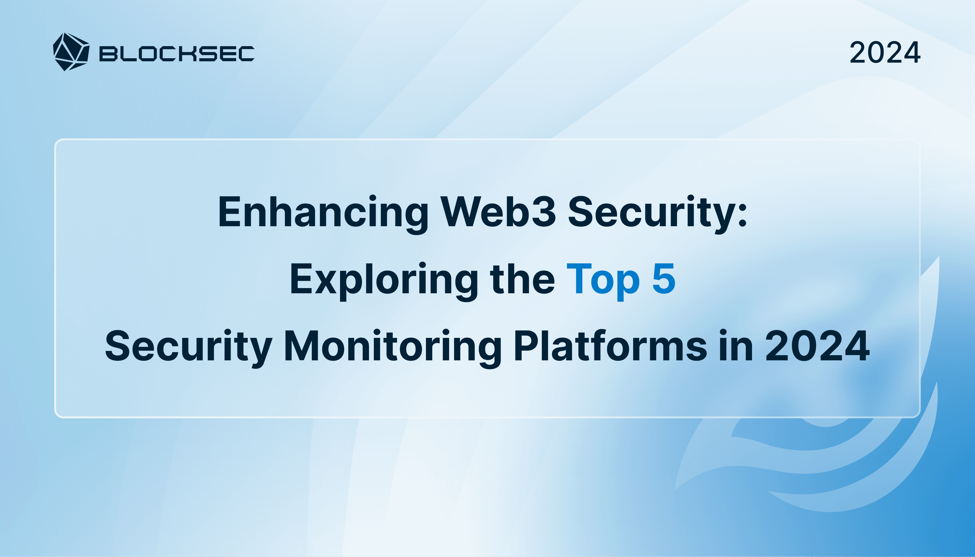 Enhancing Web3 Security Exploring The Top 5 Security Monitoring Platforms In 2024 Blocksec Blog