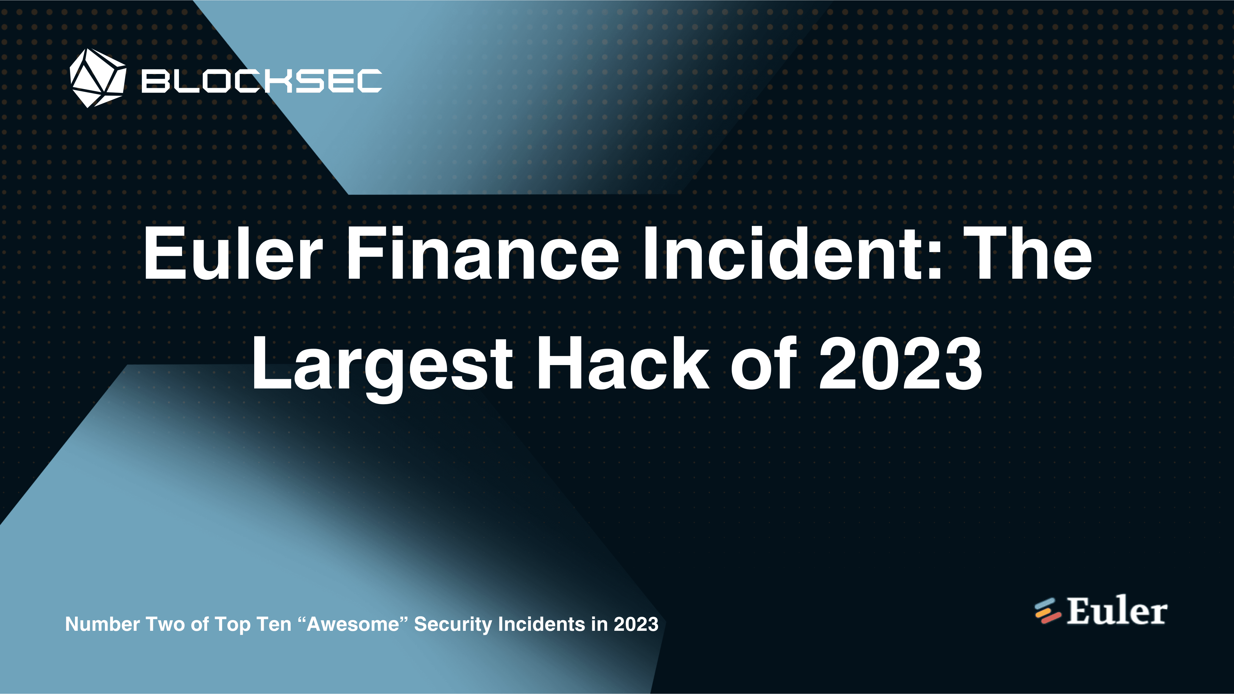 #2: Euler Finance Incident: The Largest Hack of 2023 - BlockSec Blog
