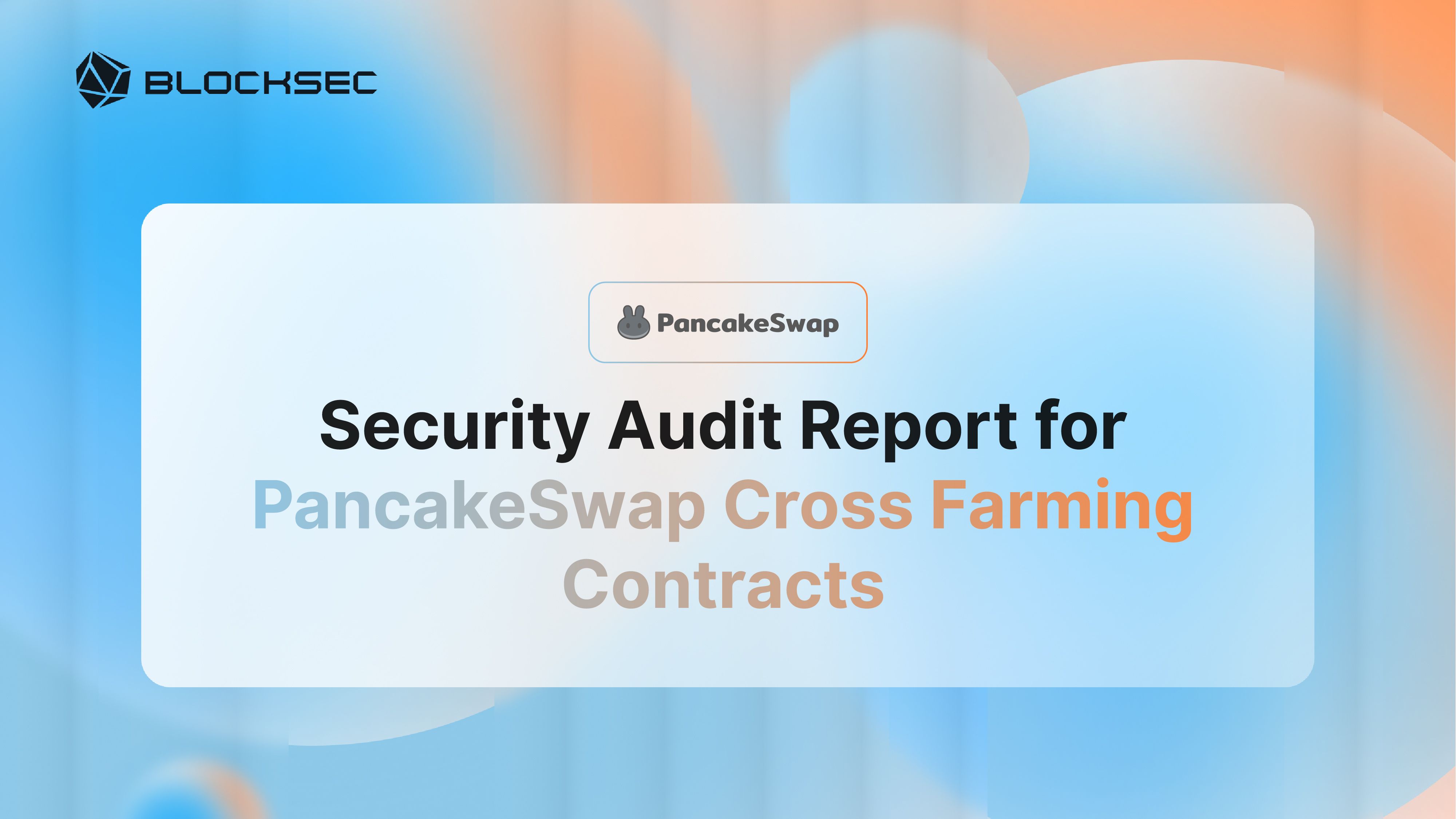 Security Audit Report for PancakeSwap Cross Farming Contracts - BlockSec
