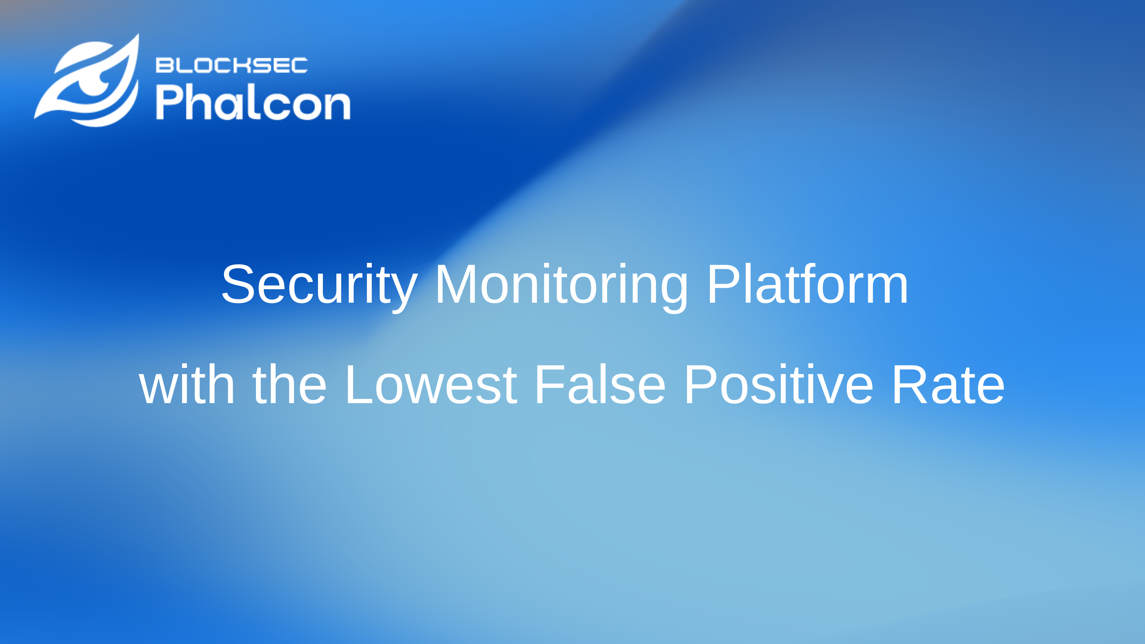 Blockchain Transaction Security Monitoring Tool With The Lowest False Positive Rate Blocksec Blog