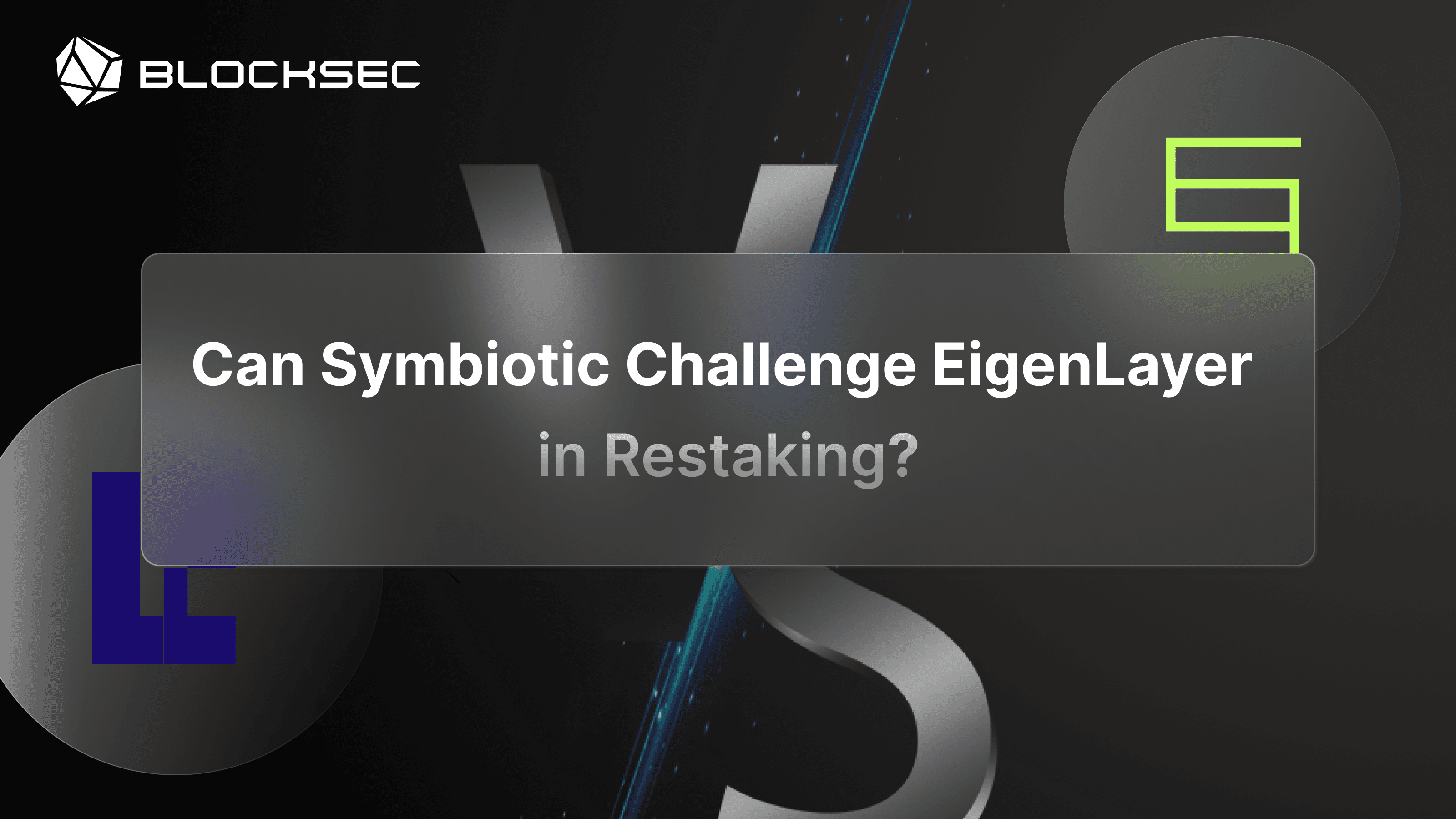 Can Symbiotic Challenge Eigenlayer In Restaking Blocksec Blog