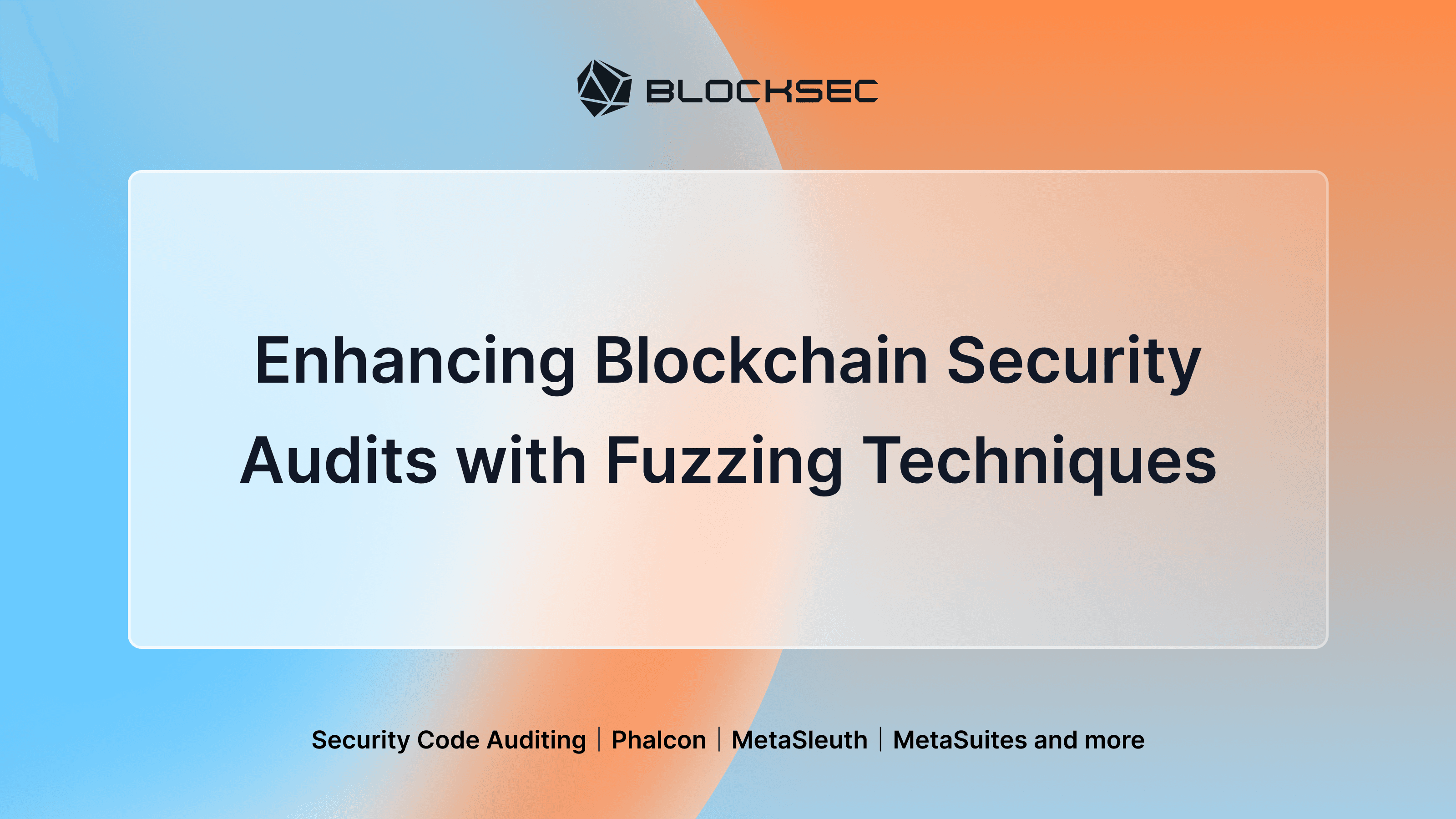 BlockSec: Enhancing Blockchain Security Audits with Fuzzing Techniques ... BlockSec: Enhancing Blockchain Security Audits with Fuzzing Techniques ...