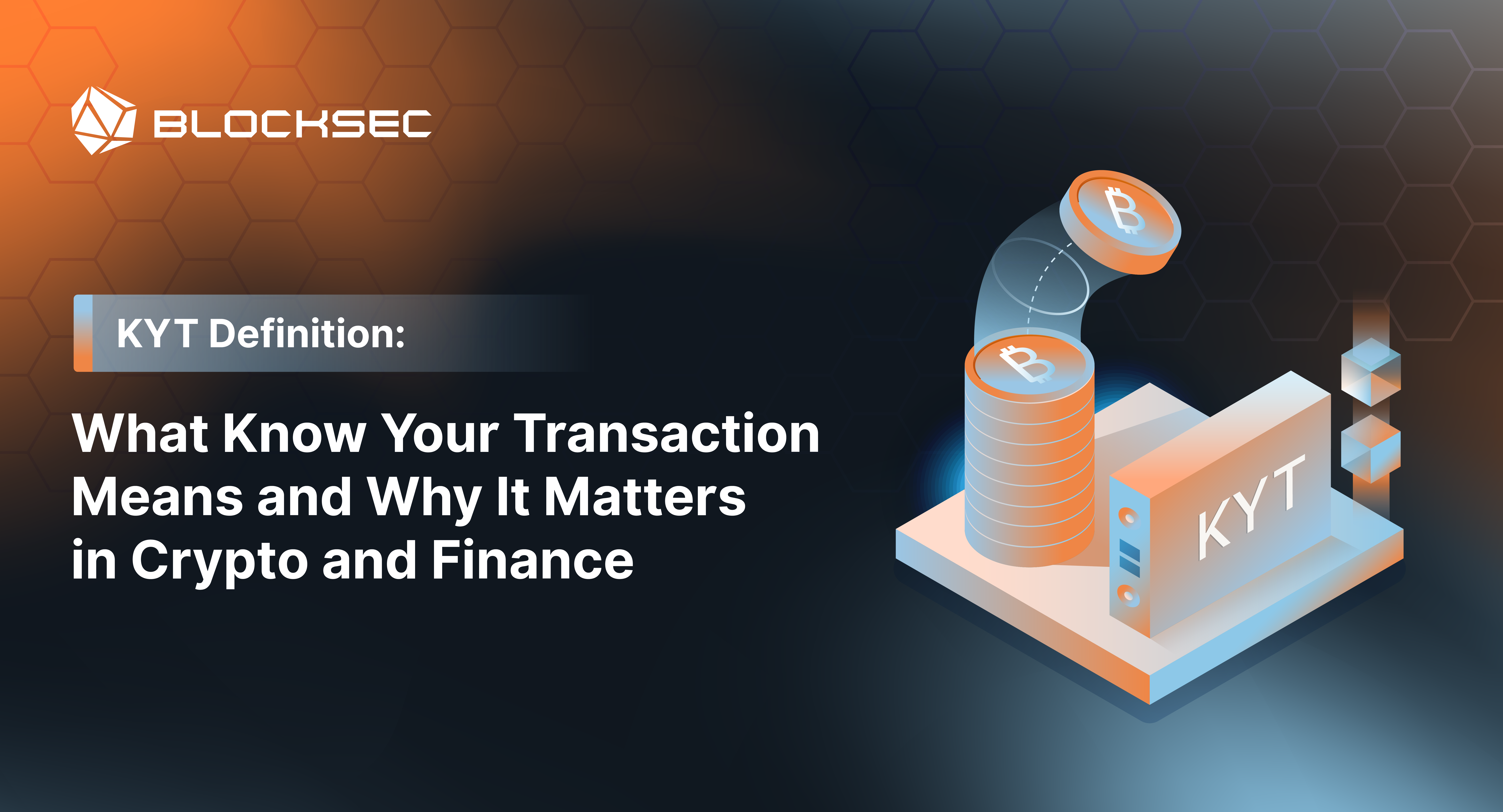 KYT Definition: What Know Your Transaction Means and Why It Matters in ...